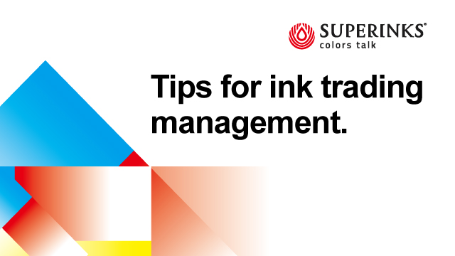 Tips for ink trading management. - SUPERINKS
